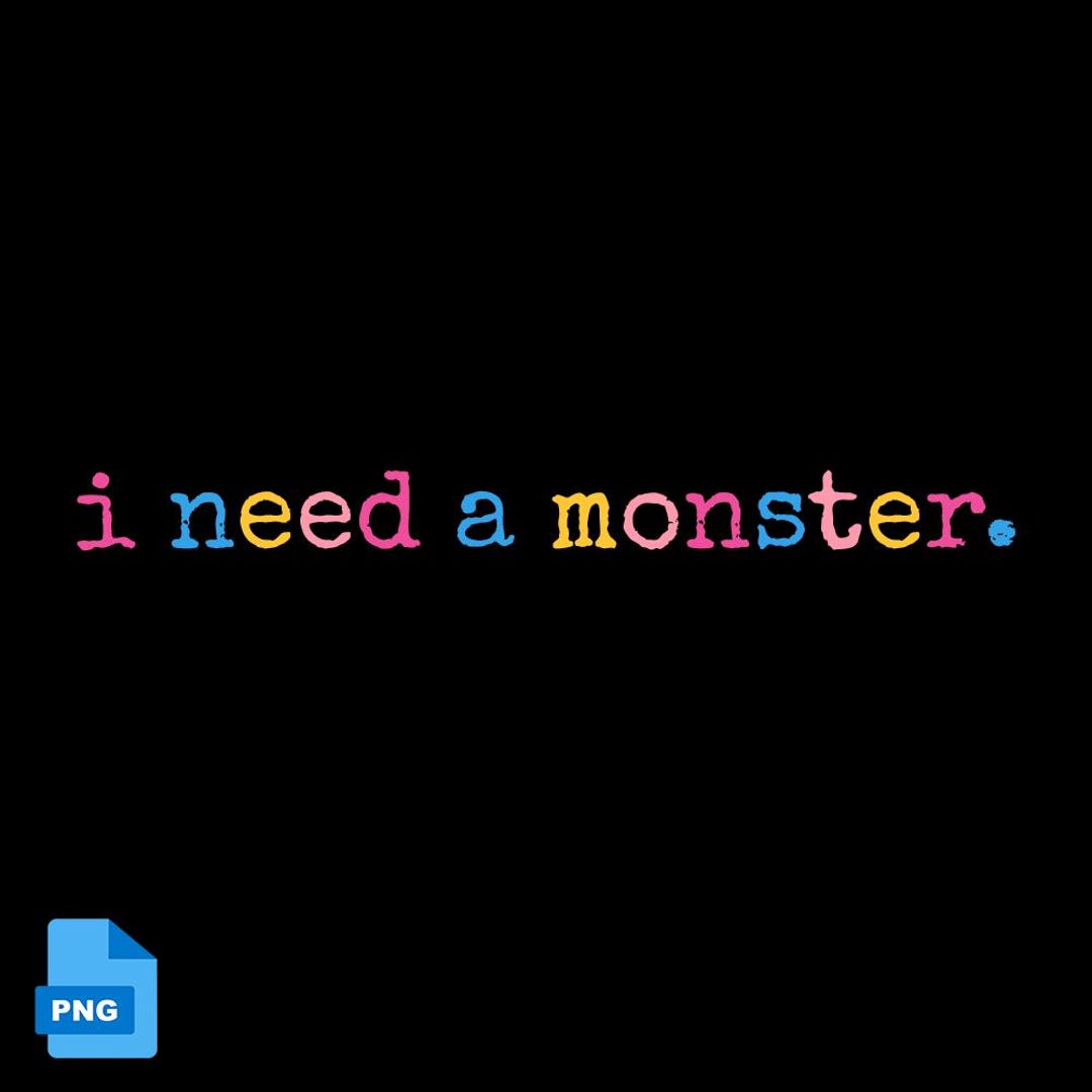 I Need A Monster PNG, Monster PNG, Vintage Summer PNG, Vintage Shirt ...