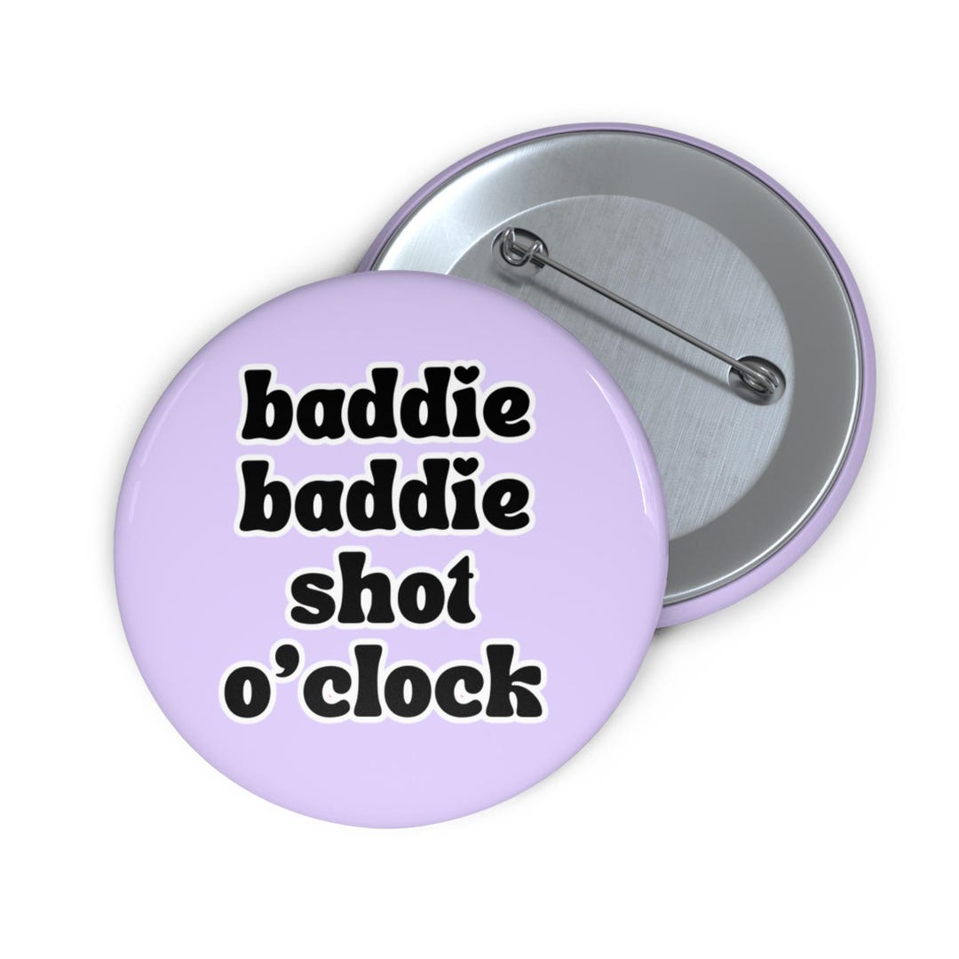 Baddie Baddie Shot O’clock Pin Button - Pastel Lavender Aesthetic ...