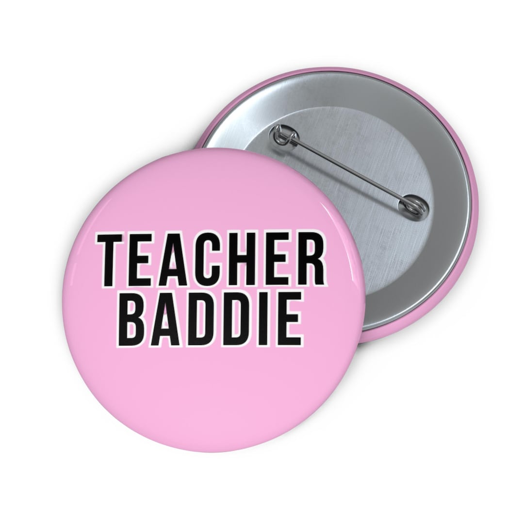 Teacher Baddie Pin - Cute Trendy Button for Stylish Educators | Gift ...