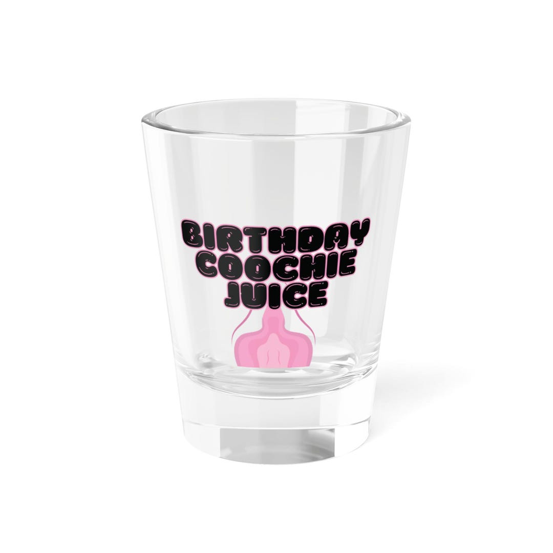 Birthday Coochie Juice Frosted Shot Glass – 1.5oz Black & Light Pink ...