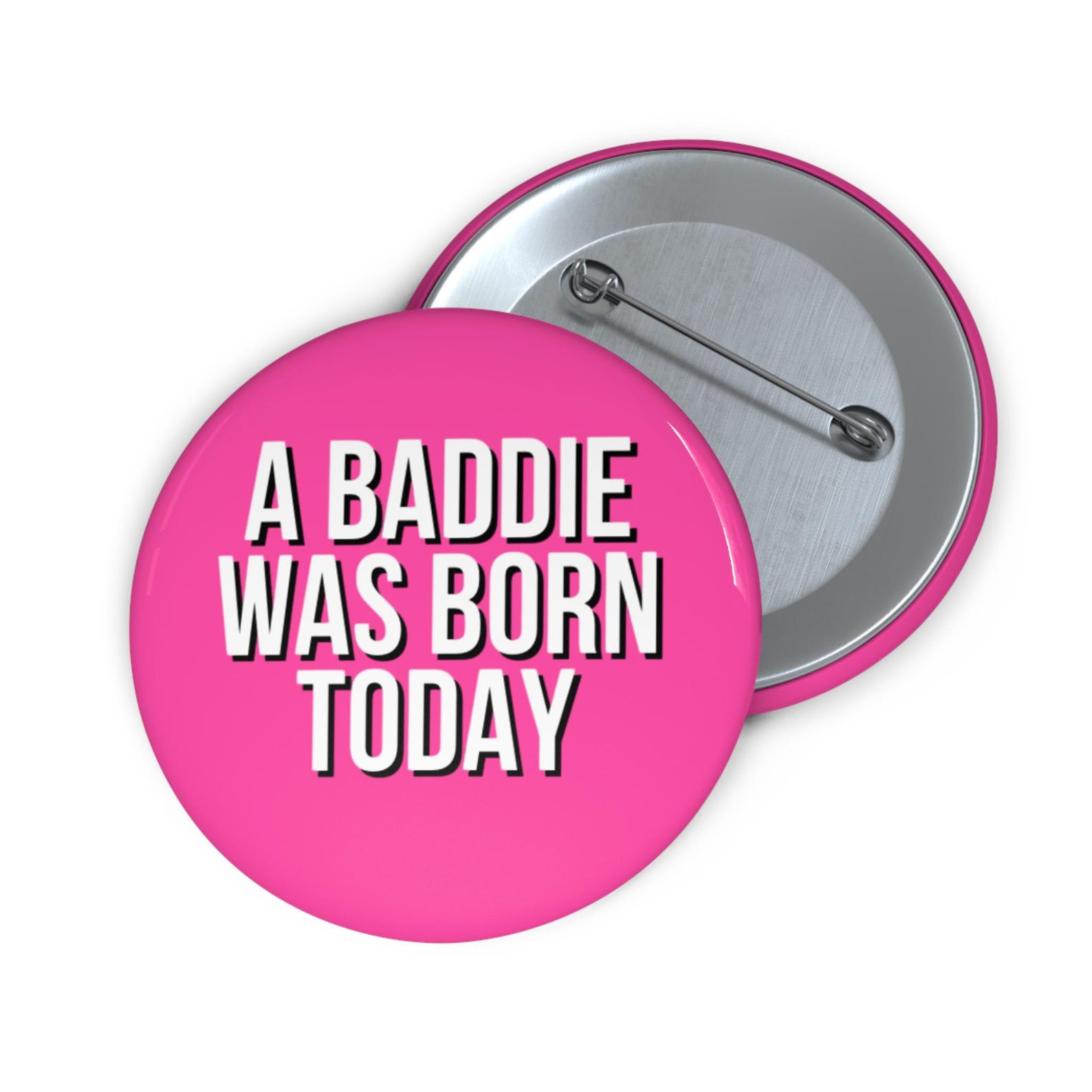 Birthday Pin Button – A Baddie Was Born Today in Hot Pink | Fun Gift ...