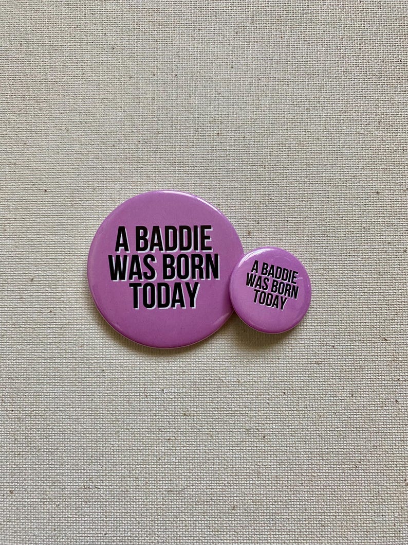 Birthday Baddie Button – A Baddie Was Born Today Pink Pin for Her ...