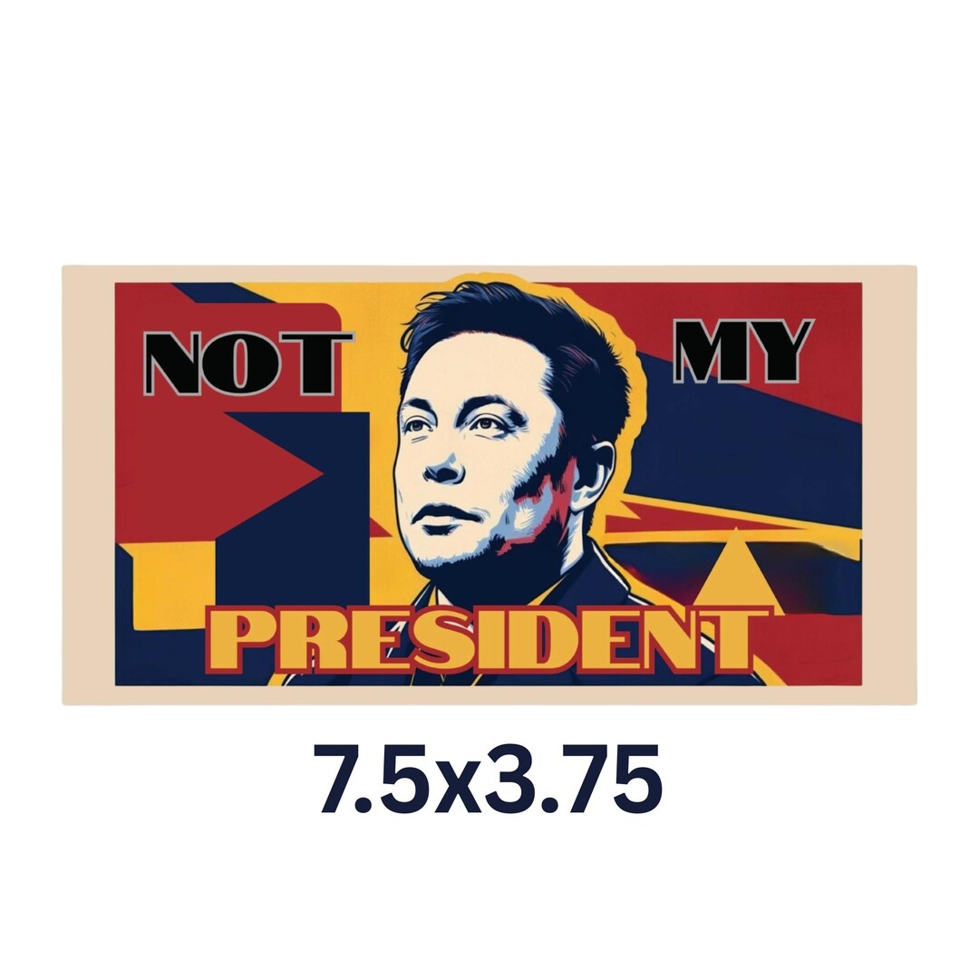 Anti Elon Musk Bumper Stickers, Protest Decal, Not My President, Laptop ...