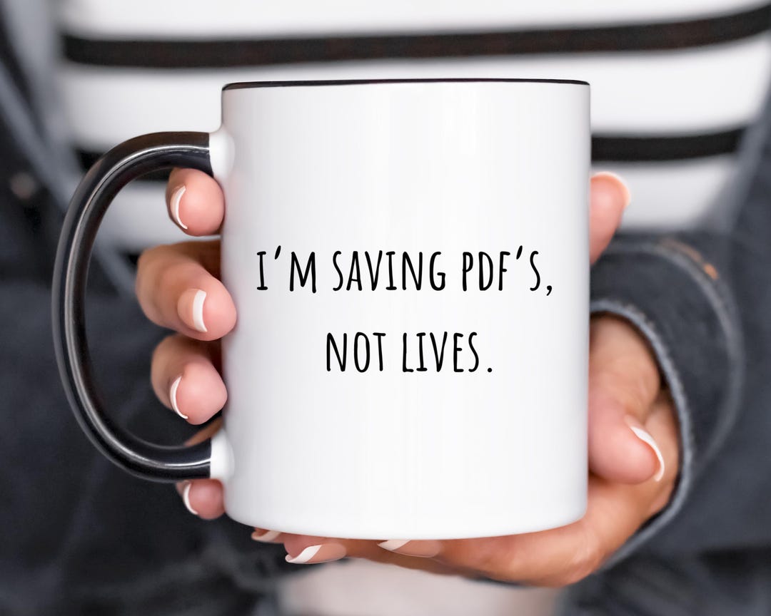 Funny Accountant Mug: I'm Saving Pdfs Not Lives, Corporate Gift - Etsy