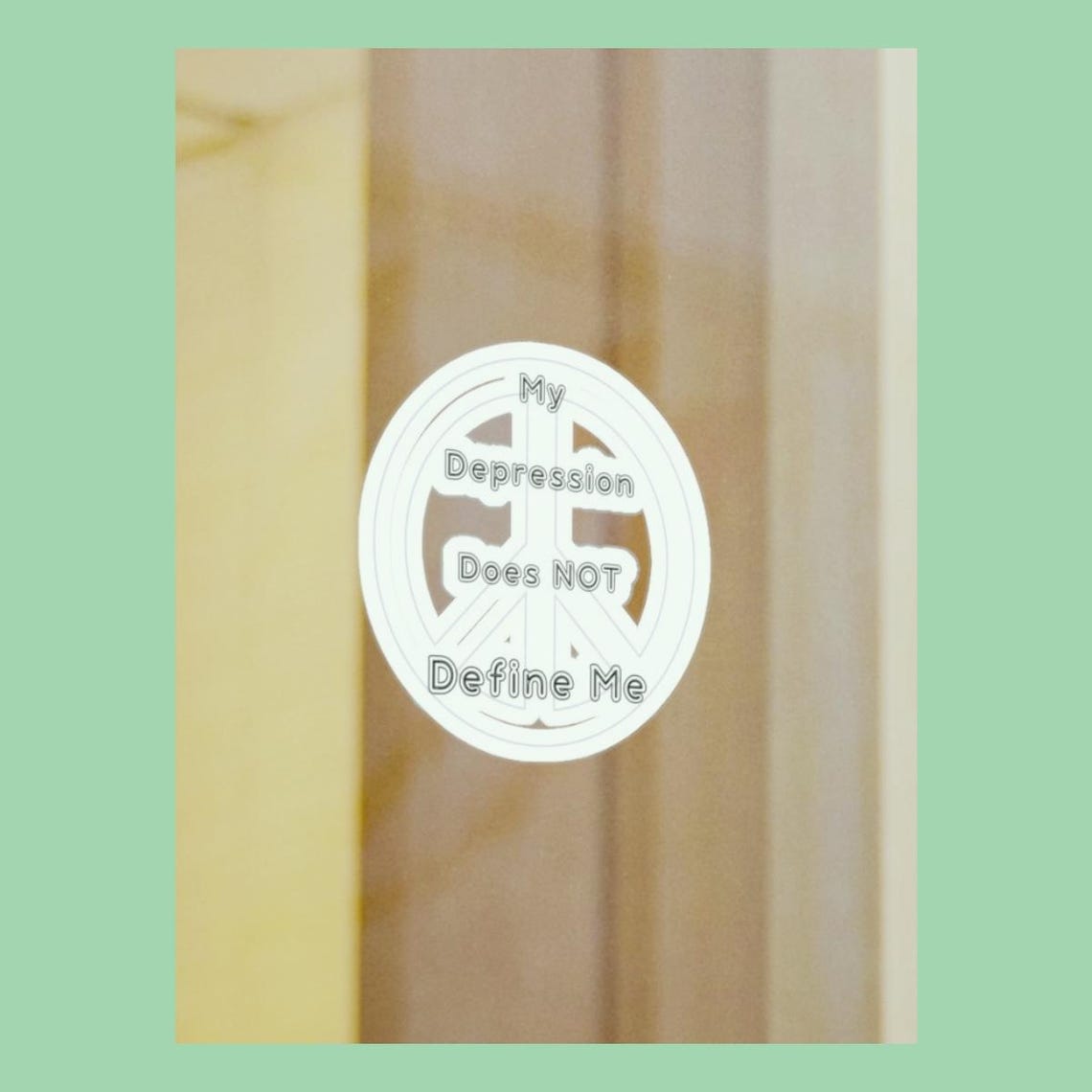 Mental Health Awareness Sticker, My Depression Does Not Define Me, Kiss ...