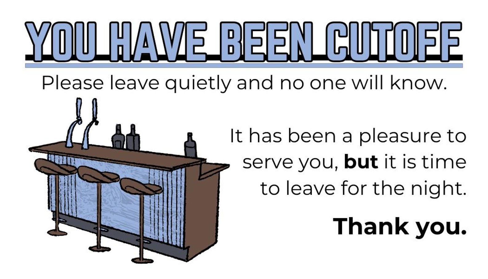 You're Cut-off - Business Card Sized, Bar Patron Message - Etsy