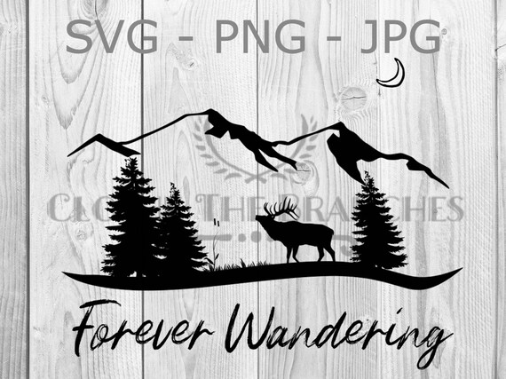 Forever Wandering Graphic Png Svg Jpg Mountain Deer - Etsy