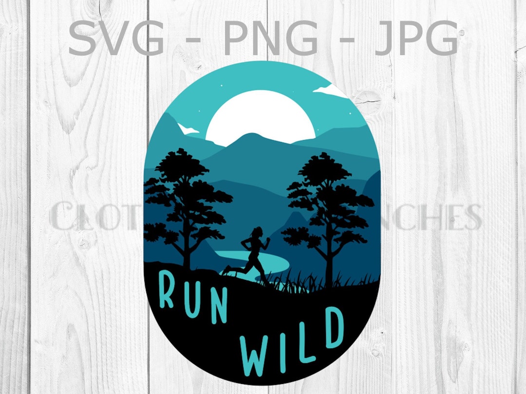 Run Wild PNG, Runner in Nature SVG, Mountain River Scene, Outdoor ...