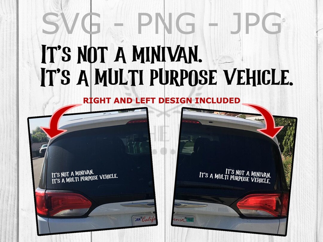 Funny Minivan Phrase, Its Not A Minivan, Its A Multipurpose Vehicle ...