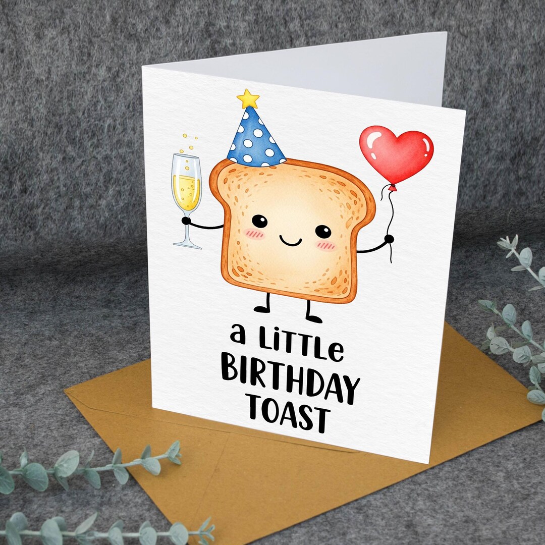 Funny Birthday Card With Toast, Cute Pun Greeting Card, Humorous Food ...