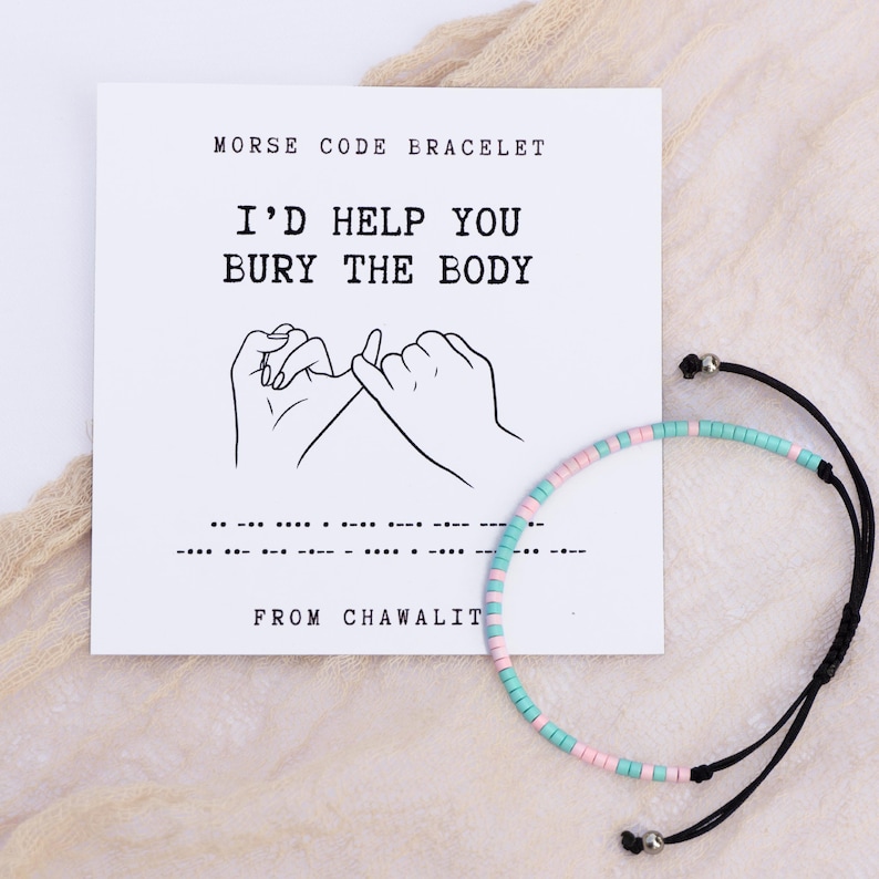 I'd Help You Bury the Body Morse Code Bracelet, Funny Friendship ...