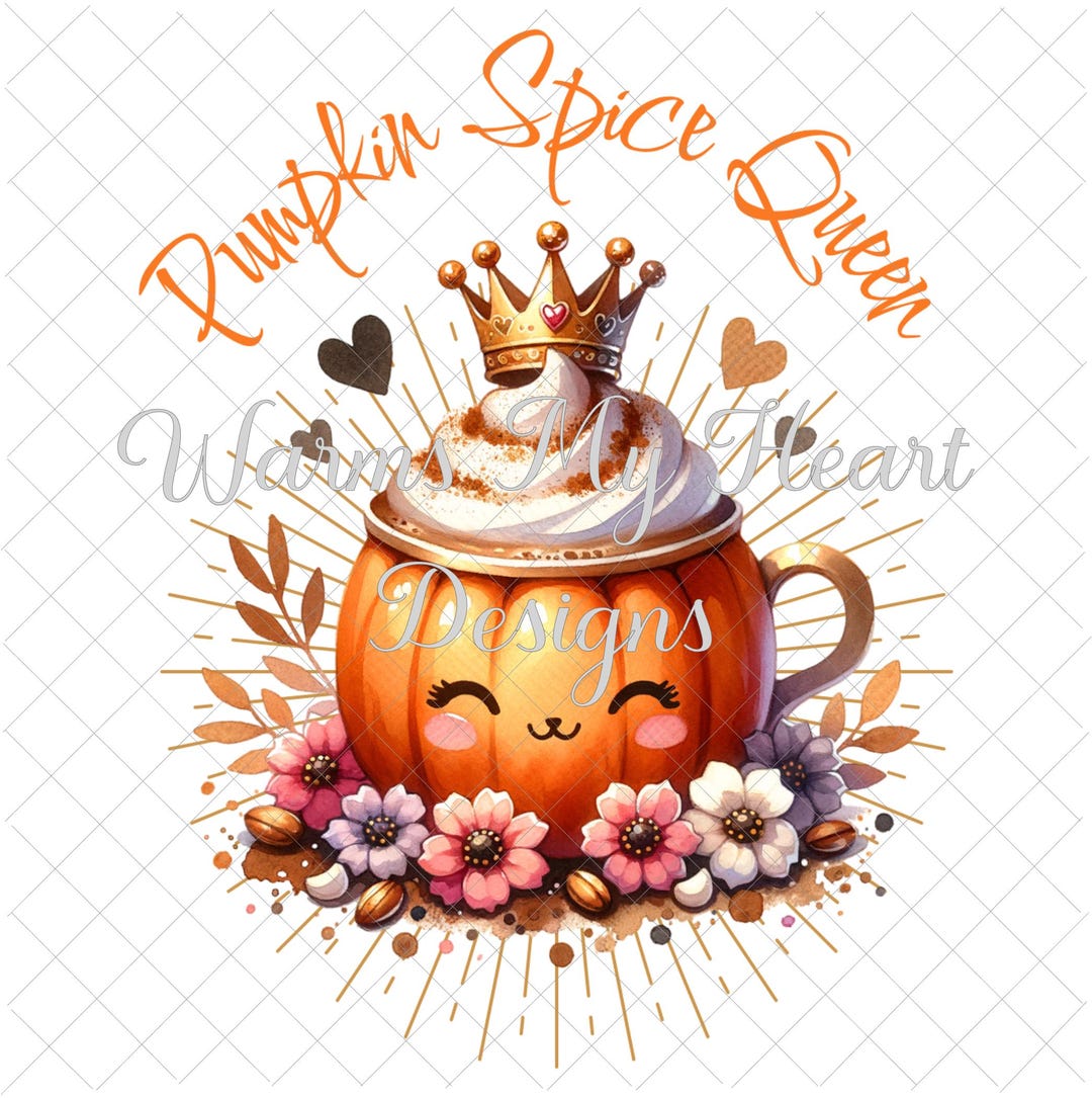Pumpkin Spice Queen Digital Downloadable Design High Quality PNG File ...