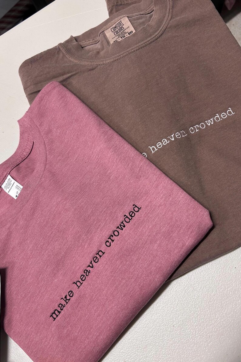 Embroidered Christian Comfort Colors Shirt, Make Heaven Crowded - Etsy