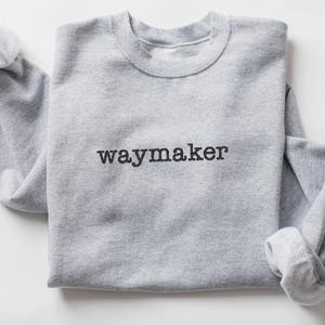 Waymaker Embroidered Sweatshirt , Waymaker Miracle Worker, Embroidered ...