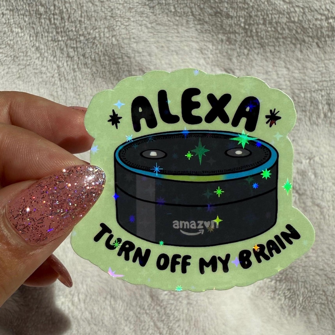 Alexa, Turn off My Brain Sticker | Funny Mental Health Vinyl Sticker ...