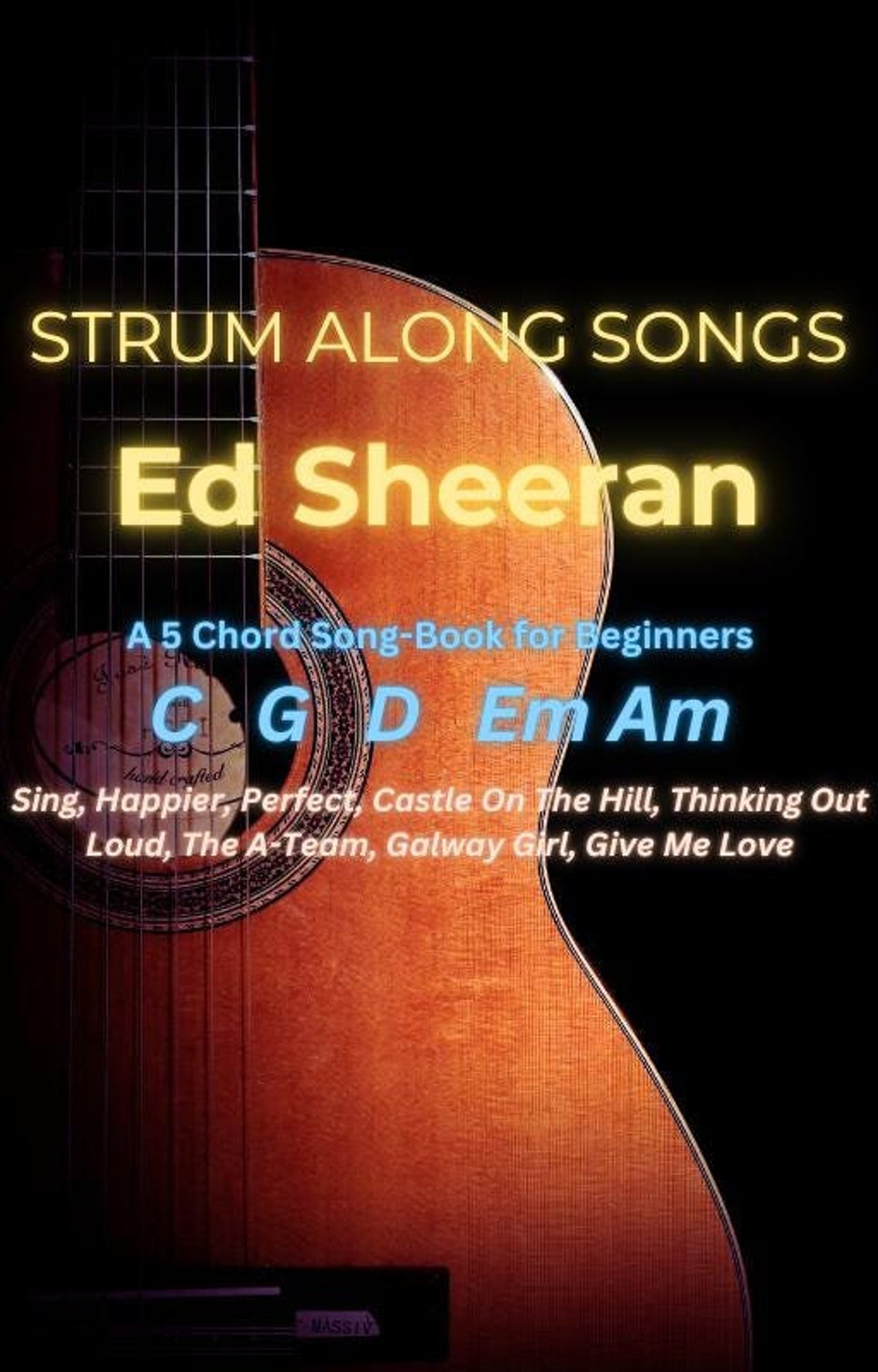 Strum Along Songs - Ed Sheeran - A Five Chord, Eight Song Guitar ...
