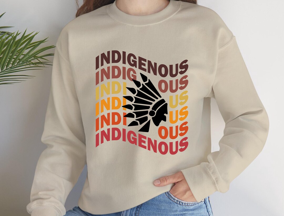 Indigenous Sweatshirt, Indigenous Repeated Word Sweater, Heritage Month ...