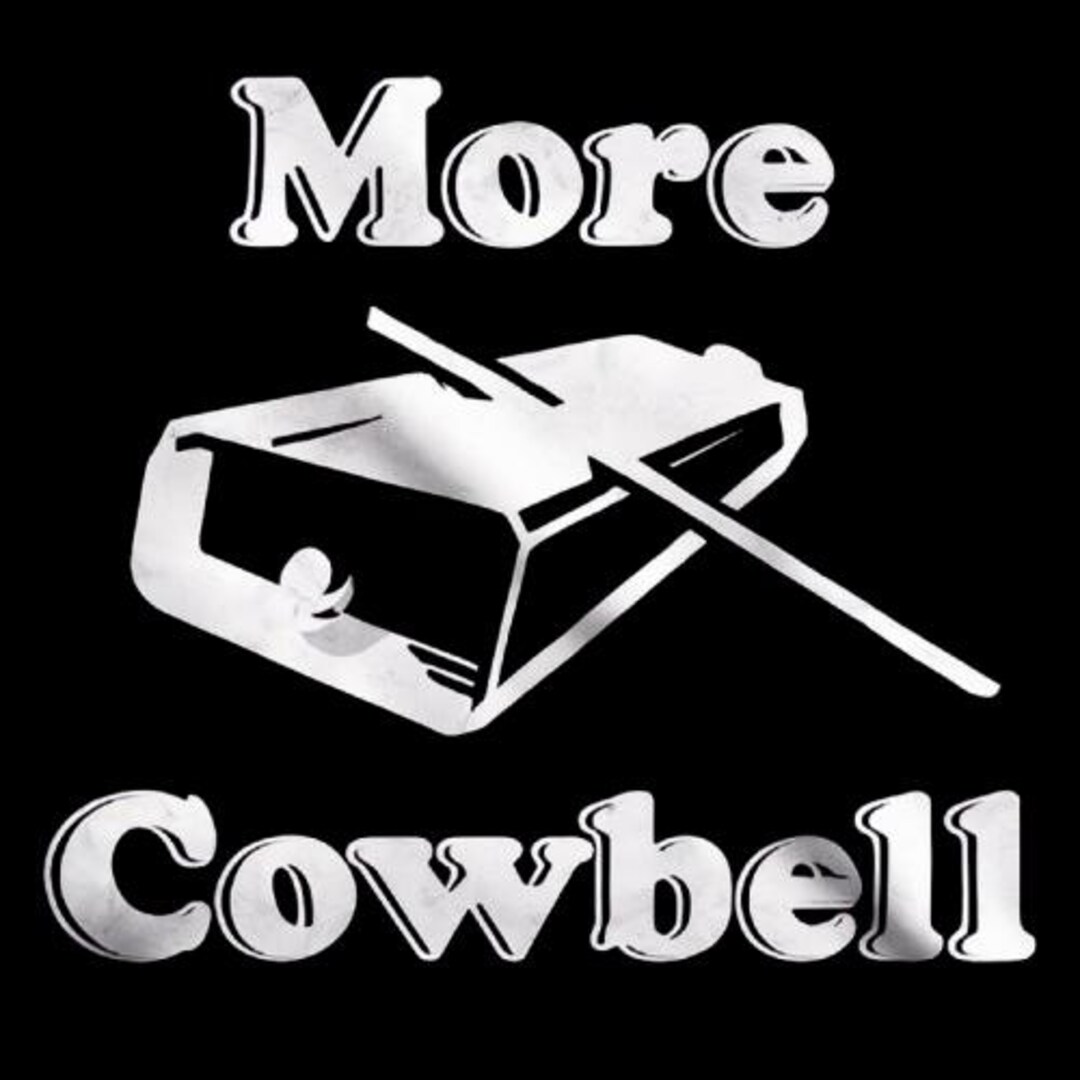 More Cowbell T-shirt Png Design Perfect for Fans of Funny Pop Culture ...