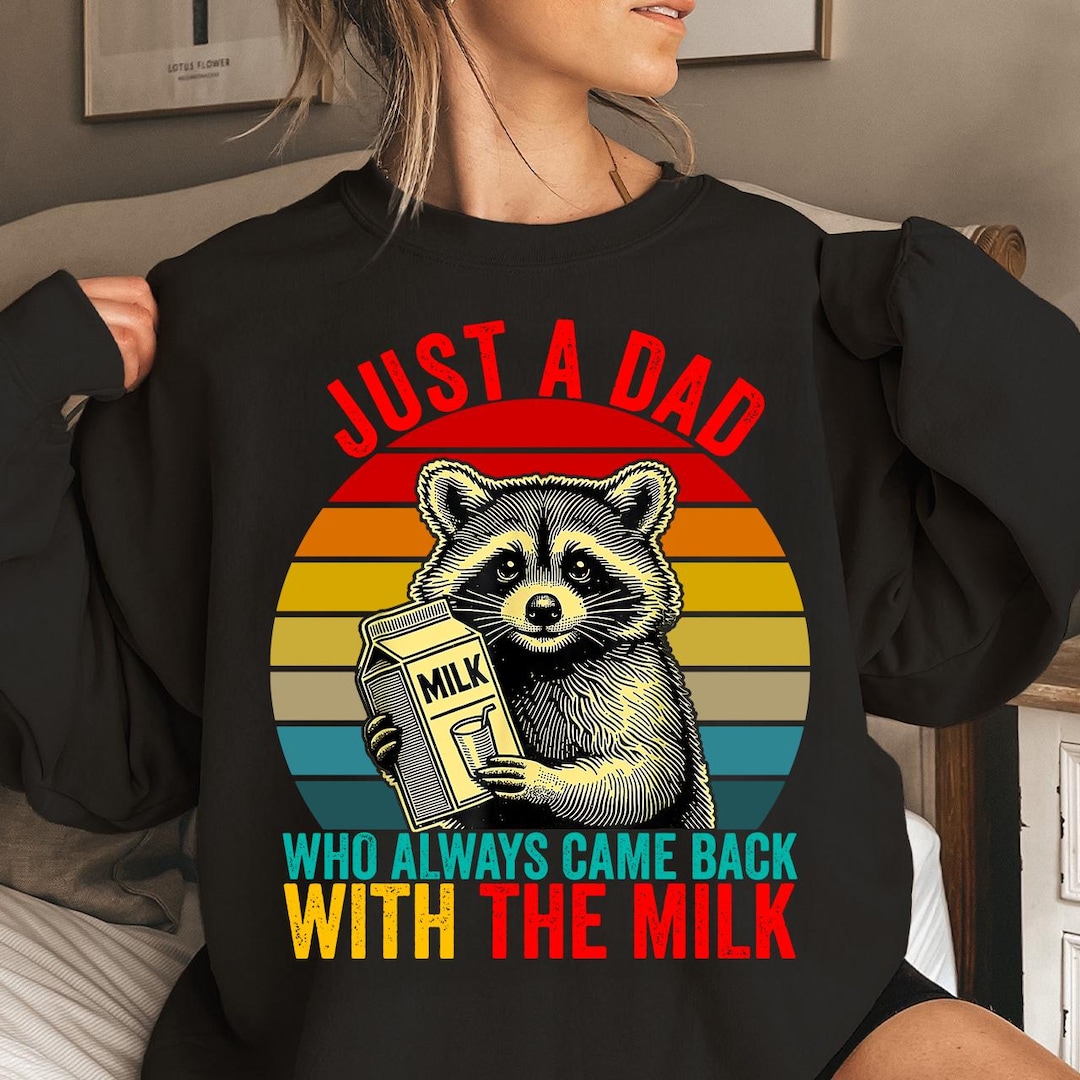 Just A Dad Who Came Back With the Milk PNG • Funny Father’s Day Digital ...