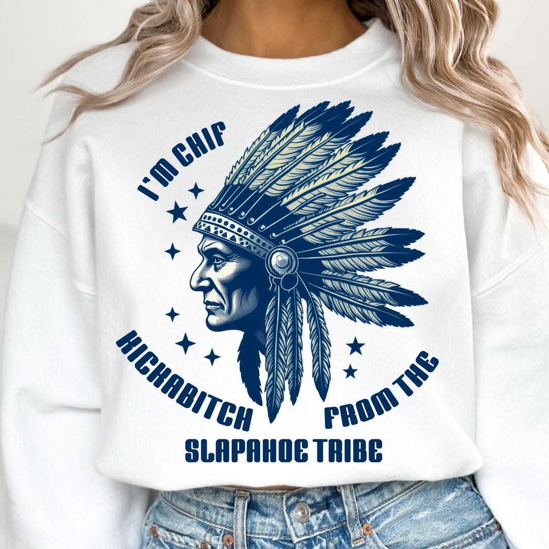 Chief Kickabitch SVG PNG, Chief Kickabitch Slapahoe Tribe Svg, American ...