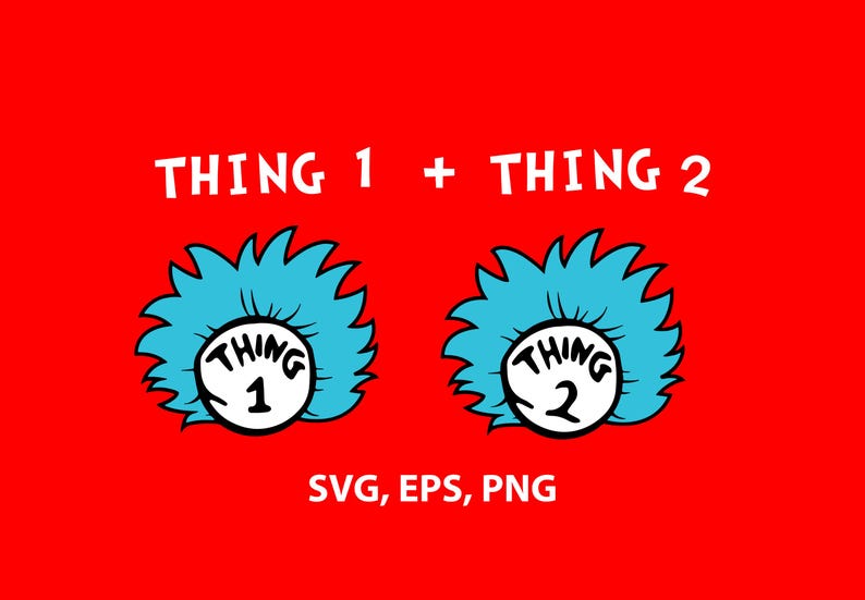 Thing 1 Thing 2 SVG , Thing 1 Thing 2 PNG , Thing 1 Thing 2 EPS , Thing ...