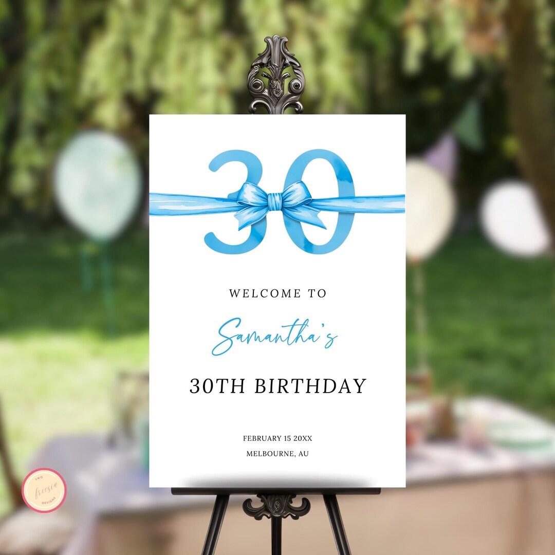 Editable 30th Birthday Welcome Sign - Blue Bow Birthday Welcome Poster ...