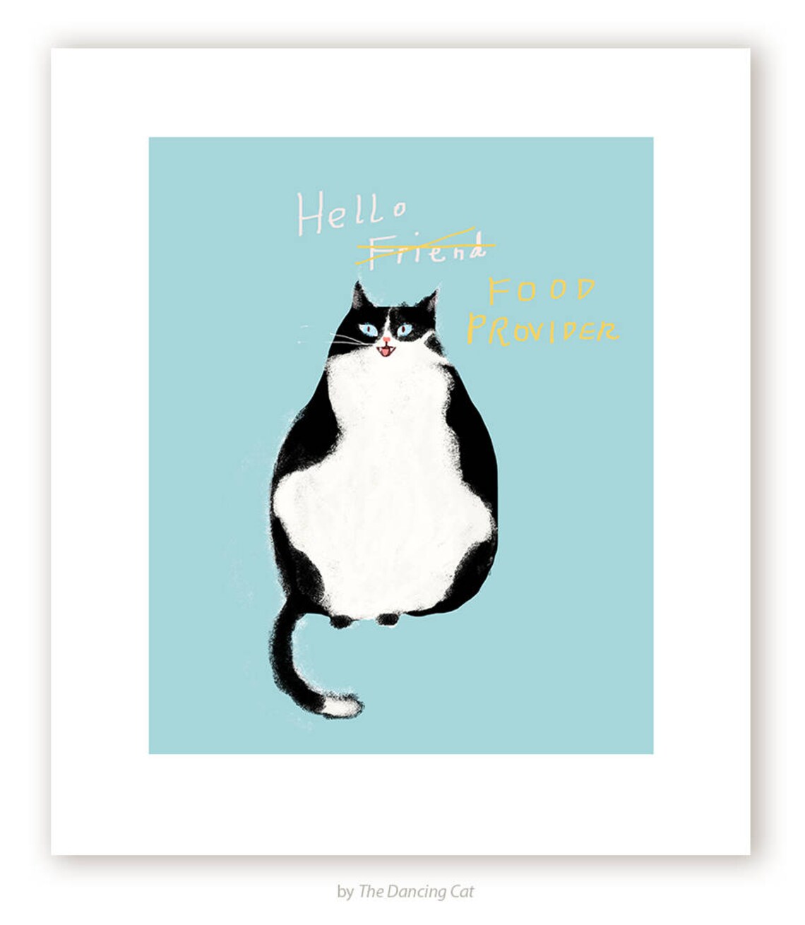 Hello Friend/food Provider - Funny Cat Print - Cat Art - Gift for Cat ...