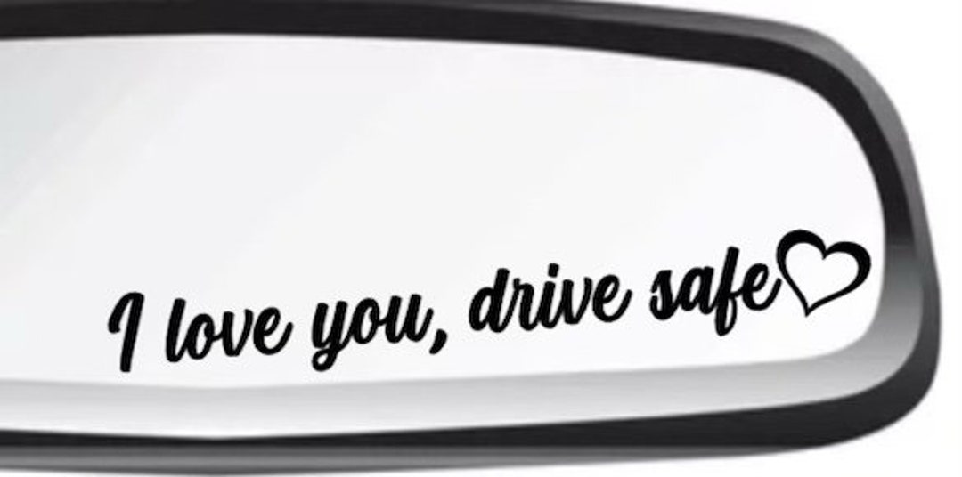 I Love You Drive Safe Decal - Etsy