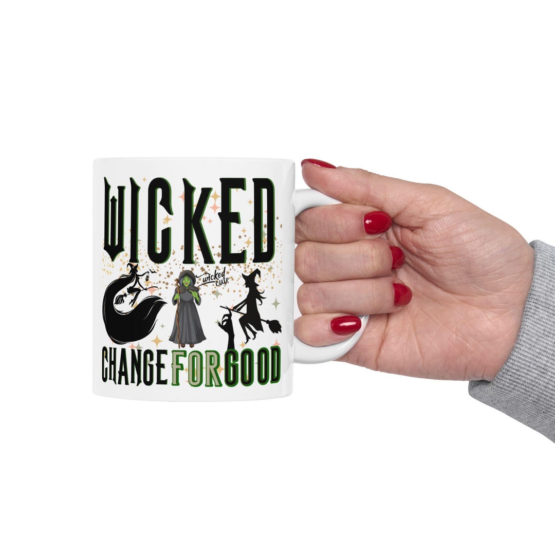 Wicked Changed for Good Mugs, Wicked Defy Gravity Mugs, Wizard of Oz ...