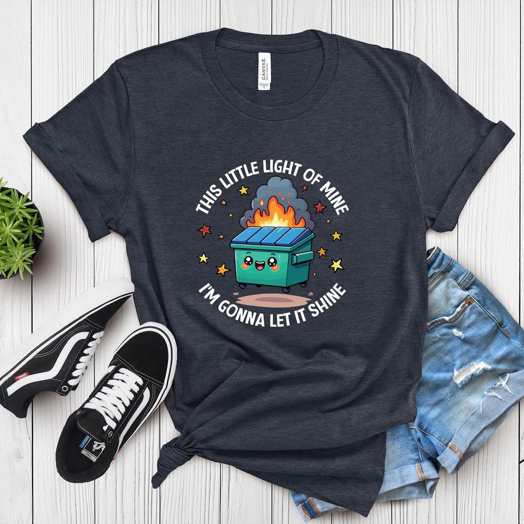 Dumpster Fire Shirts, Mental Health,emotional Dumpster Fire Shirt, This ...