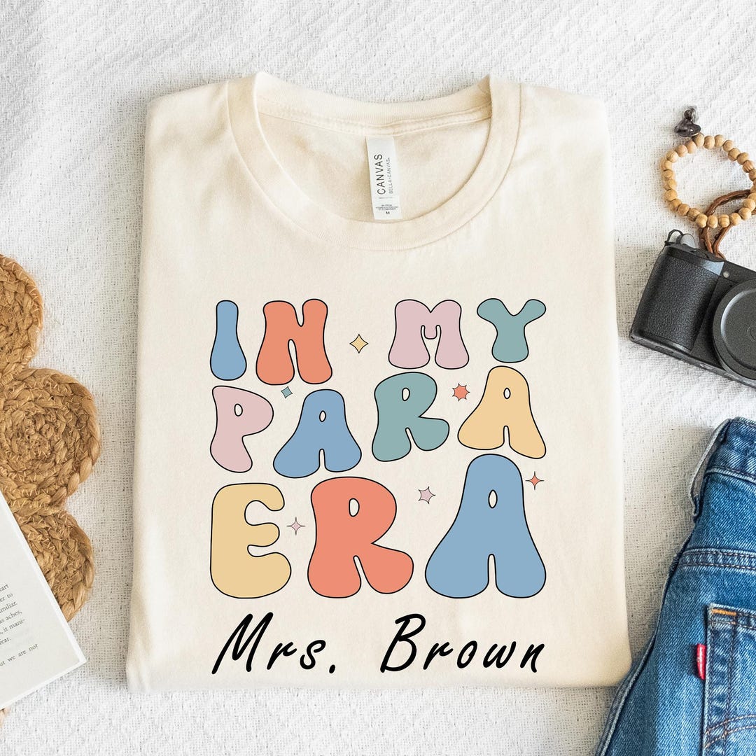Custom in My Para Era Shirt, Paraprofessional Shirt, Instructional ...