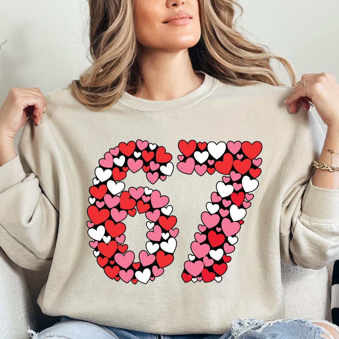 Valentines Day 67 Sweatshirt, Cute Heart Six Seven Meme Shirt, Funny ...