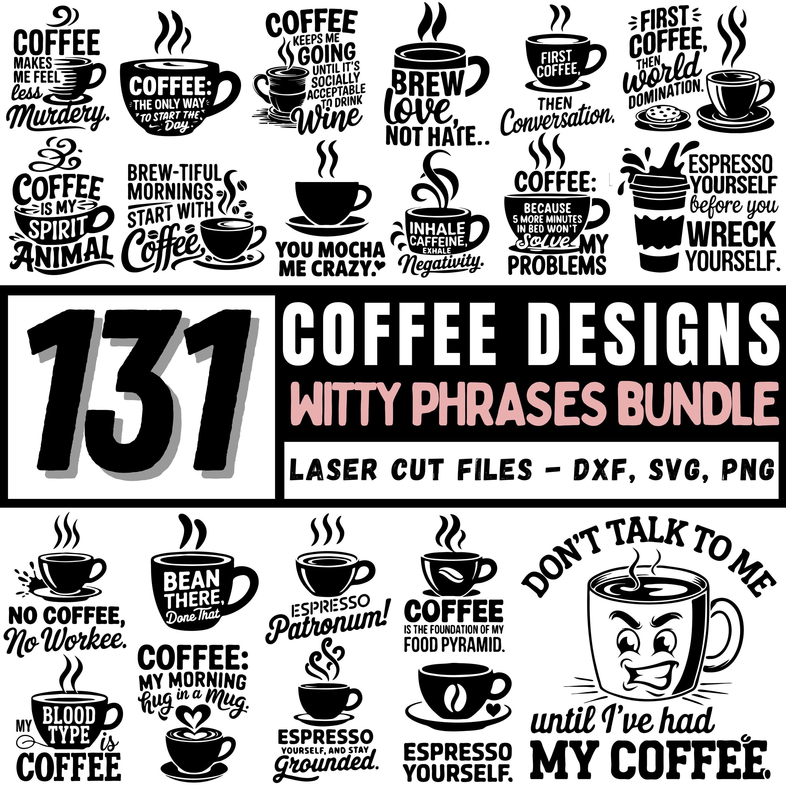 131 Coffee Designs Witty Phrases Laser Cut Files Bundle | Vector ...