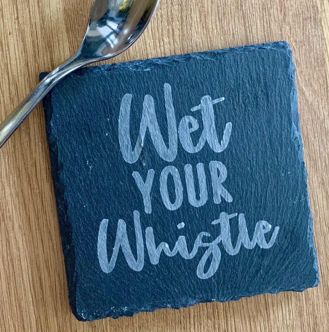 Wet Your Whistle, Slate Coaster, Food and Drink Gift, Etched Coaster ...