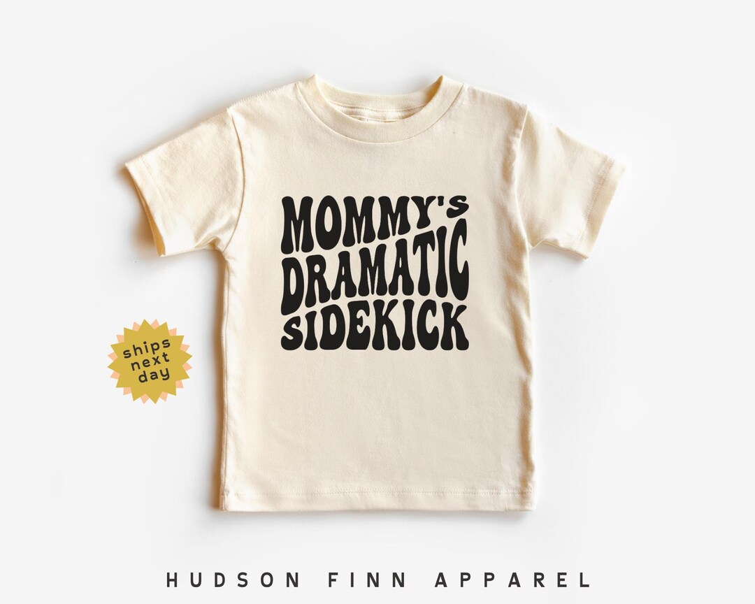Mommy's Dramatic Sidekick Kids Shirt, Dramatic Girls Baby Onesie ...