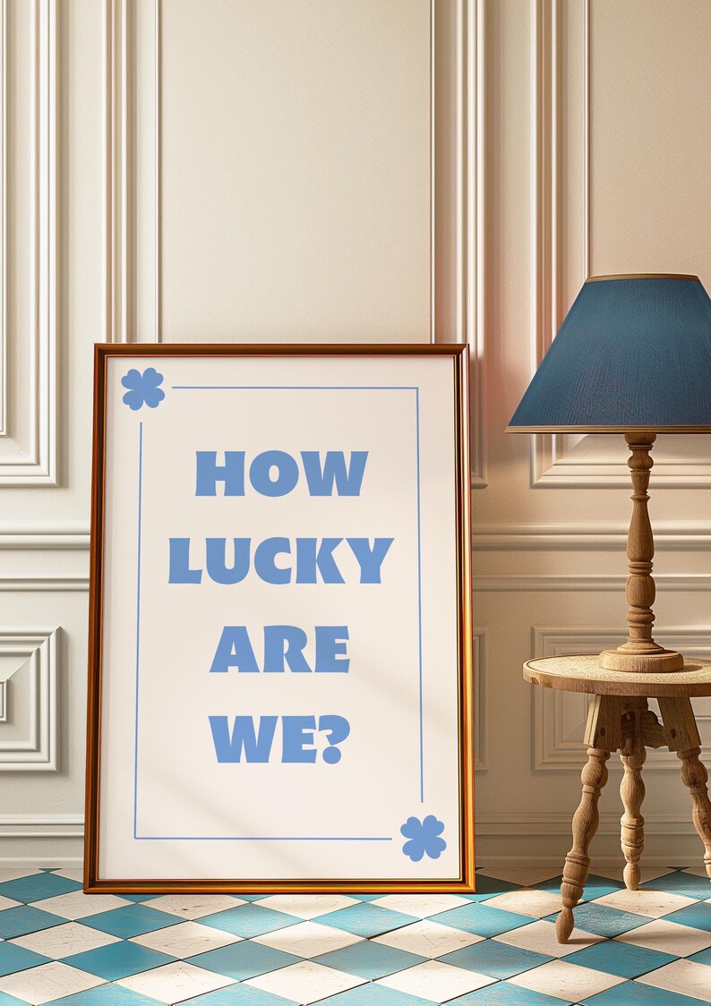 BLUE LUCKY PRINT - How Lucky Are We?, Lucky You, Light Blue Decor ...