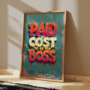 Paid the Cost to Be the Boss Print, Inspirational Office Art (digital ...