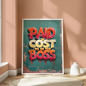 Paid the Cost to Be the Boss Print, Inspirational Office Art (digital ...