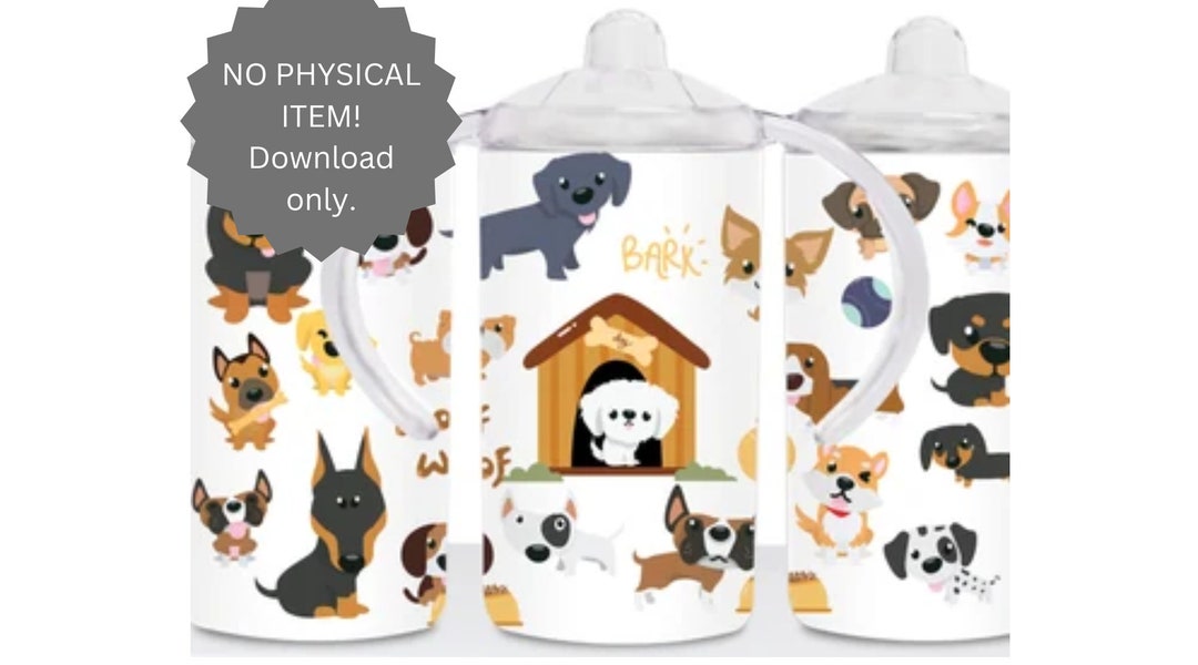 DIGITAL FILE Dog Design Sippy Cup Sublimation Design, , 12oz Sippy Cup ...
