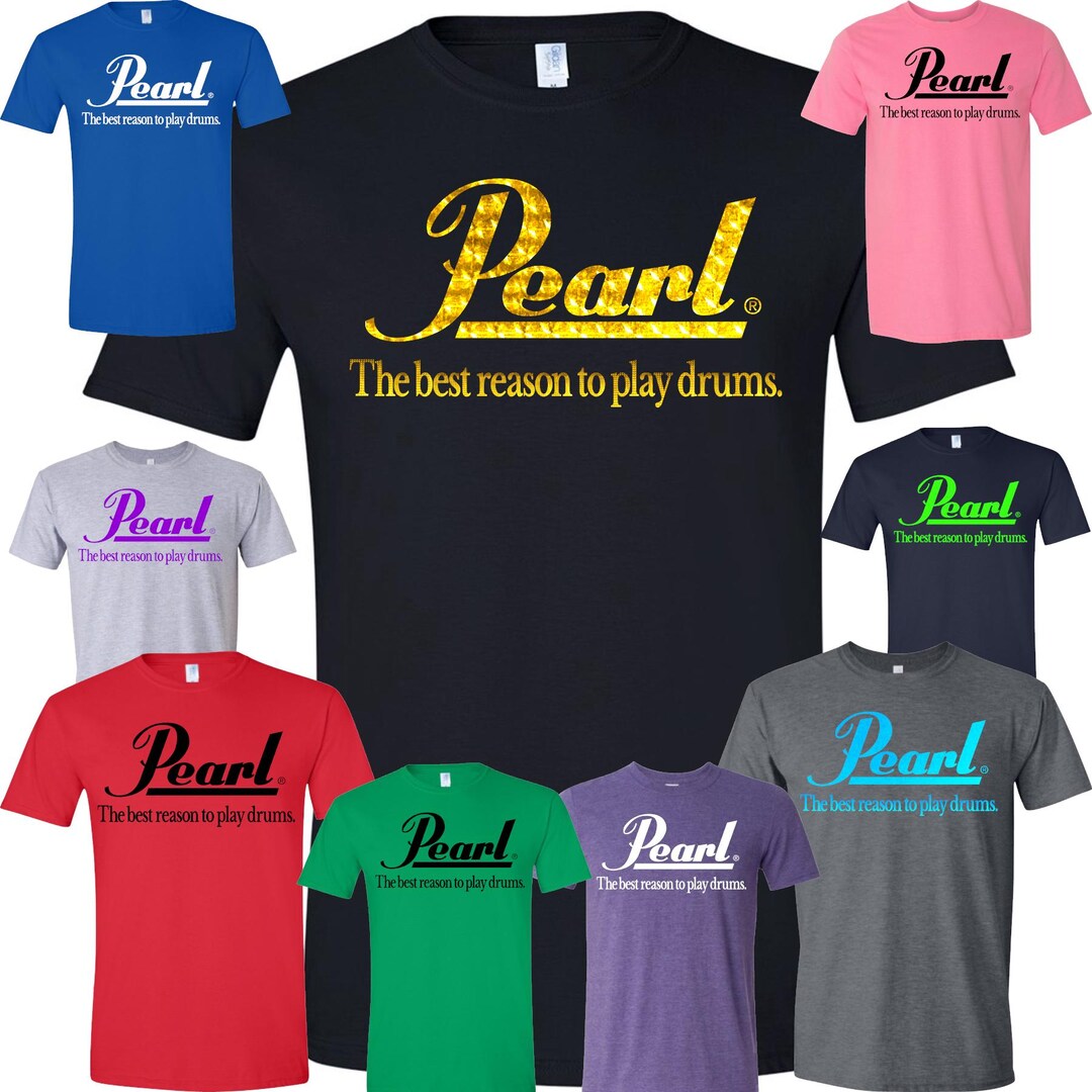 Pearl Drums Logo T-shirt the Best Reason to Play Drums Men's Tee Music ...