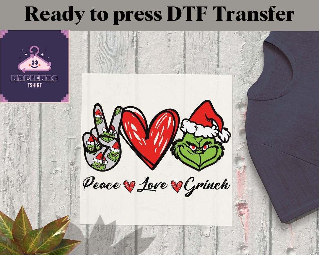 Peace Love Grinch DTF Transfer,the Grinch Christmas Dtf,grinch Xmas Dtf ...