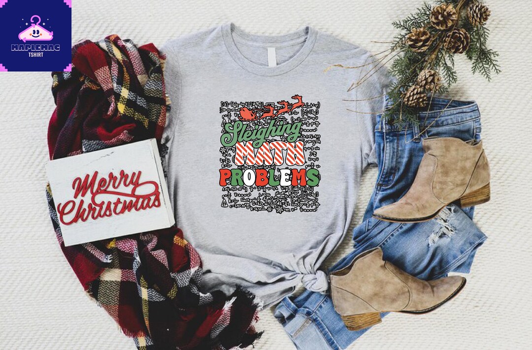 Sleighing Problems Math Teacher Christmas T-shirt - Etsy