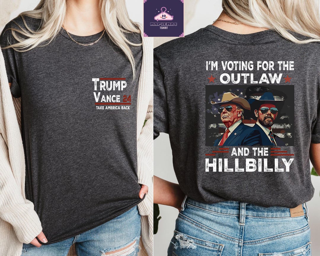 Trump Vance Shirt,i Am Voting for the Outlaw and Hillbilly Trump Tee ...