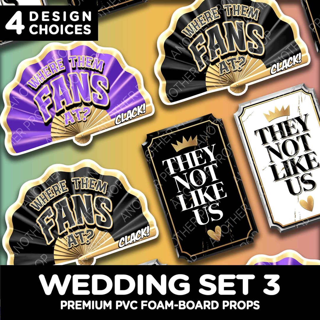 New Wedding Prop Set – Where Them Fans at & They Not Like Us (5mm PVC ...