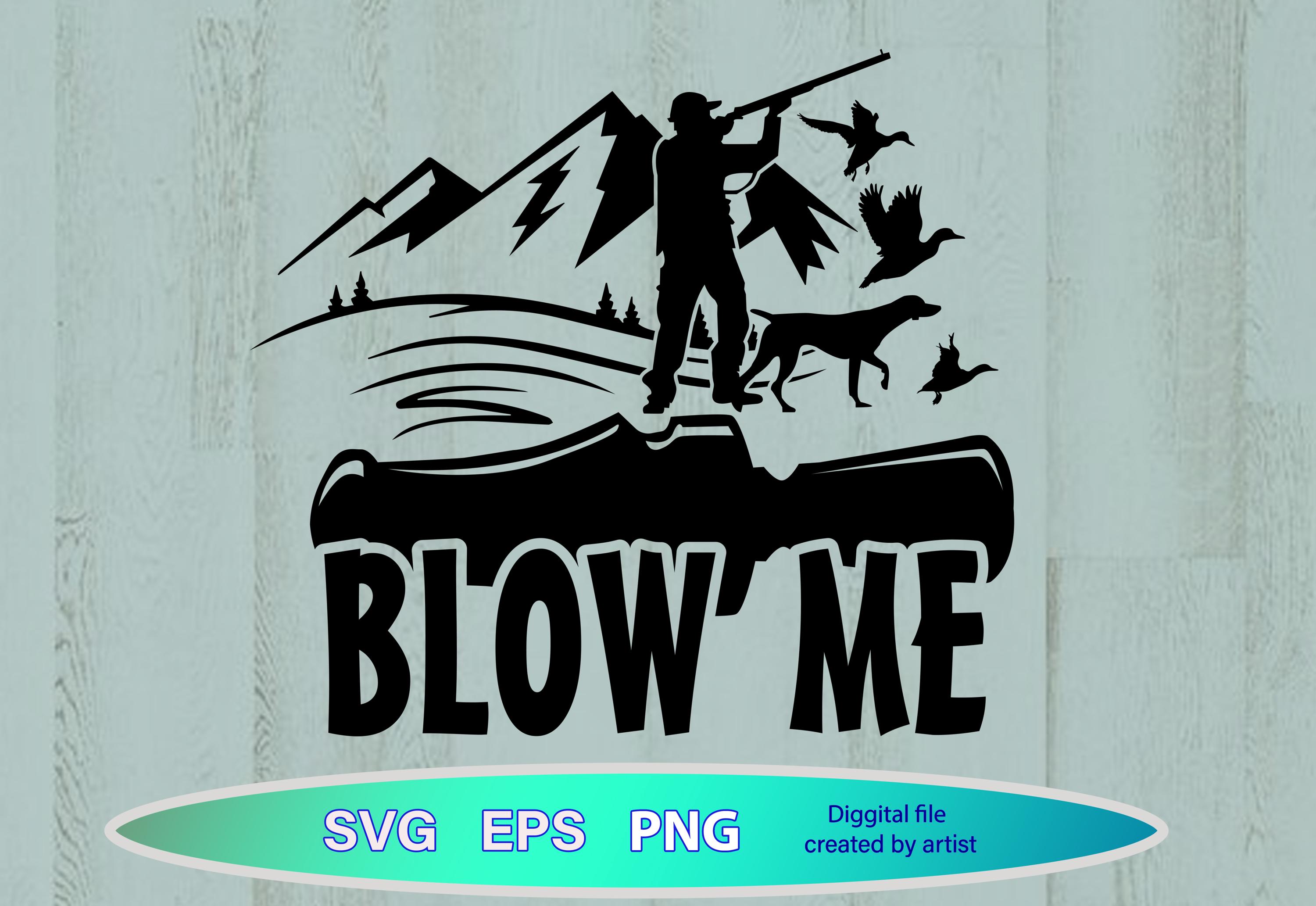 Blow Me PNG, Duck Hunting SVG, Hunting Svg, Duck Call Svg, Hunting Season Svg, Duck Svg, Blow Me ...