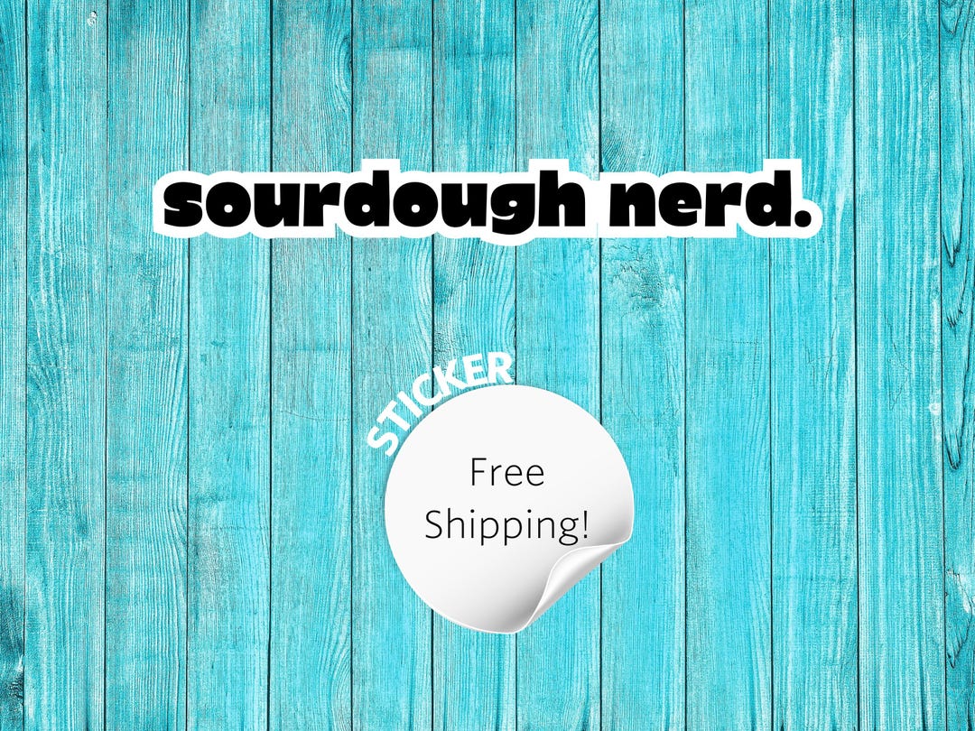 Sourdough Nerd Sticker three Sizes Free Shipping in US - Etsy