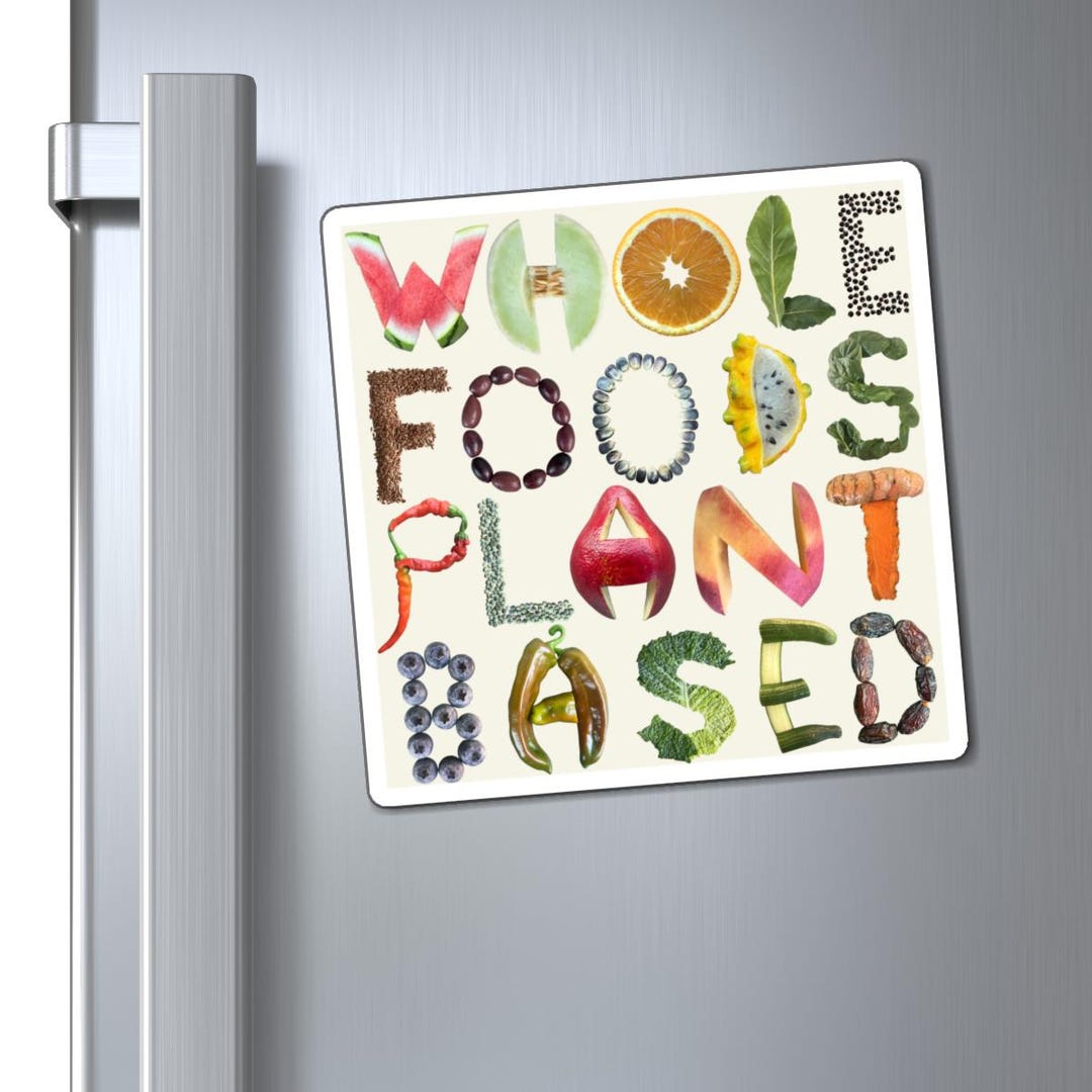Whole Foods Plant Based Fridge Magnet - Healthy Reminder WFPB - Etsy