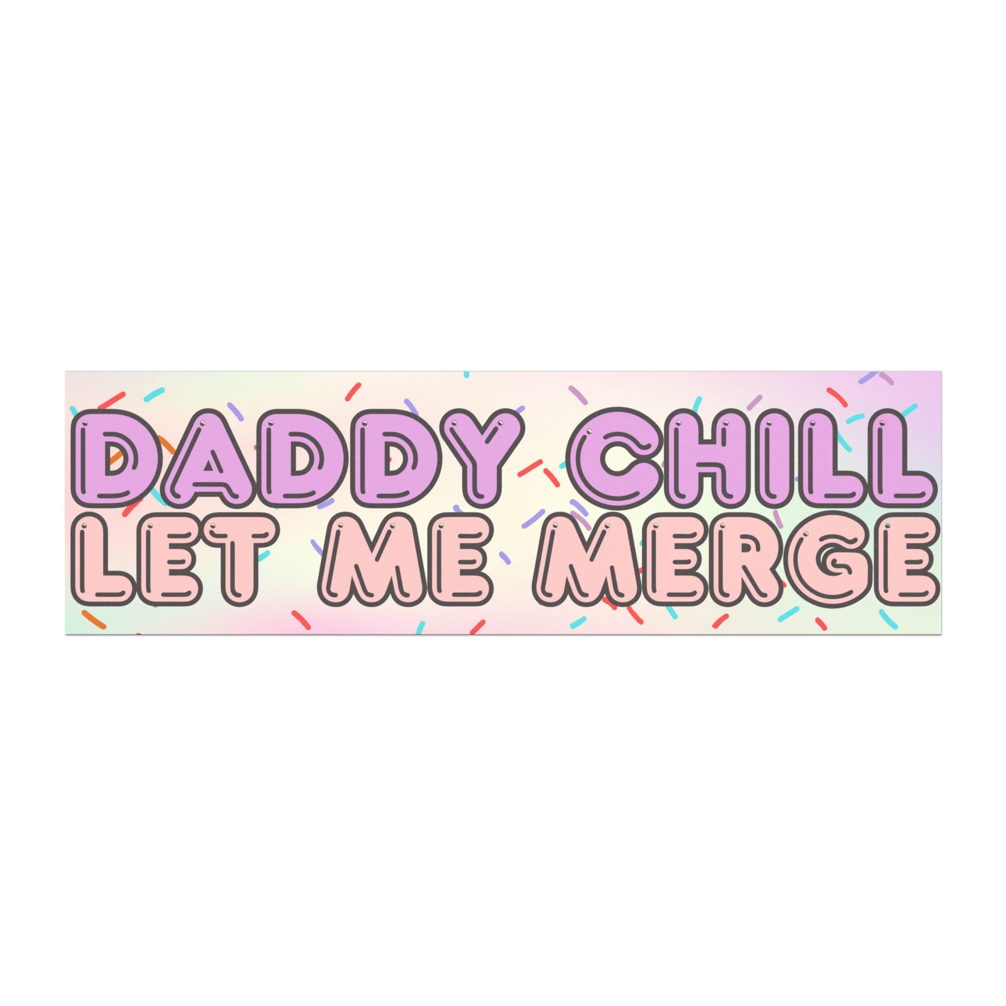 Funny Car Magnet, Daddy Chill Car Decal, Let Me Merge Car Sign, Vehicle ...