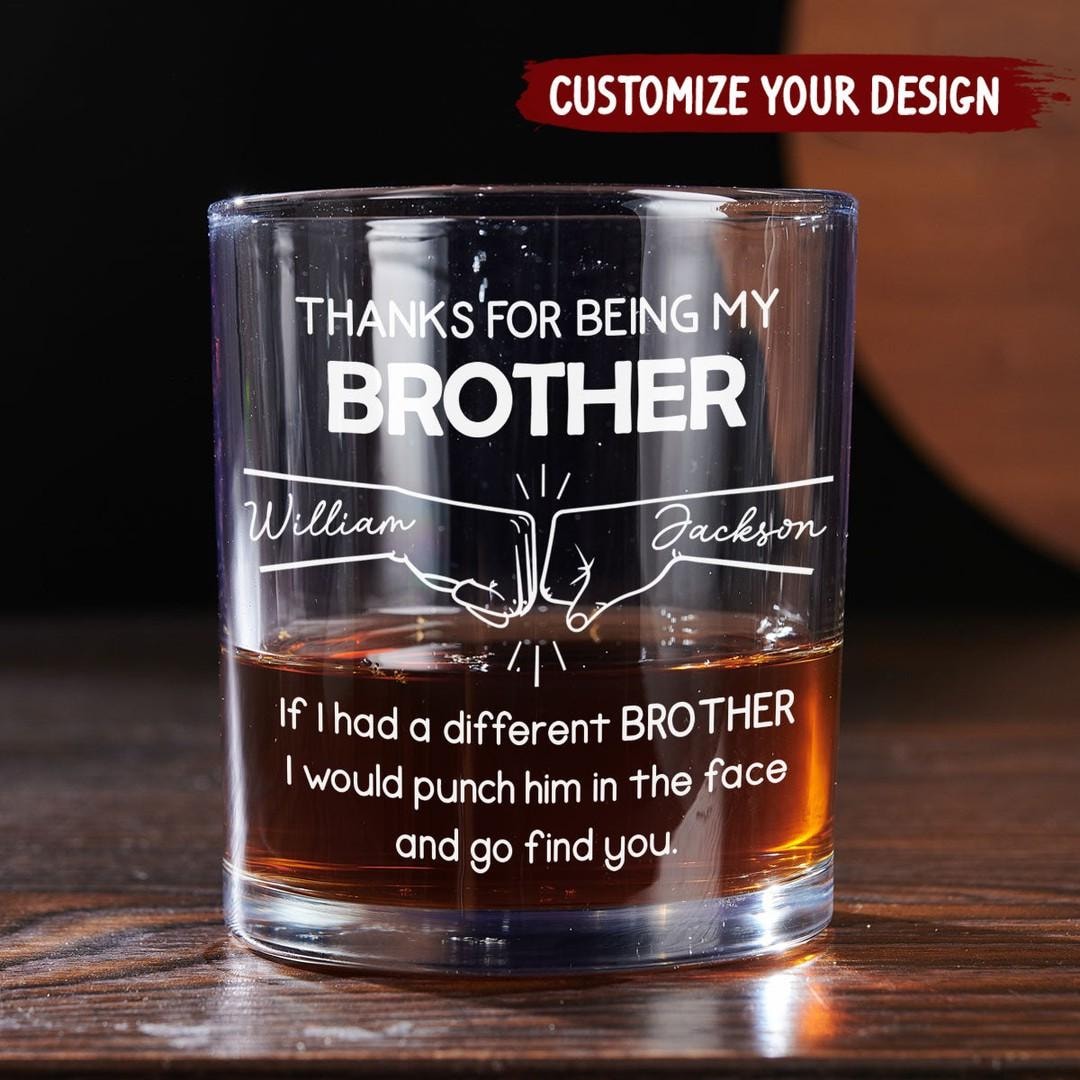 Thanks for Being My Brother Personalized Custom Whiskey Glass, Gift for ...