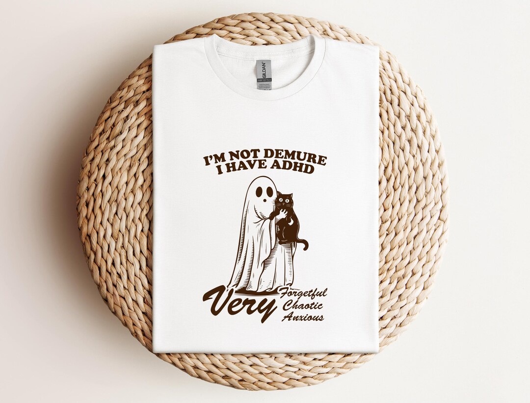 Im Not Demure, I Have ADHD, Demure Trend Funny Cute Spooky Vintage ...